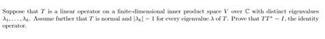Solved Suppose That T Is A Linear Operator On A Chegg