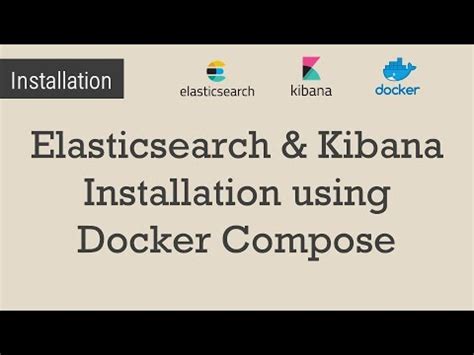 Install Elasticsearch And Kibana Using Docker Compose Elasticsearch