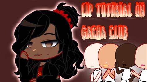 Lip Tutorial On Gacha Club Youtube