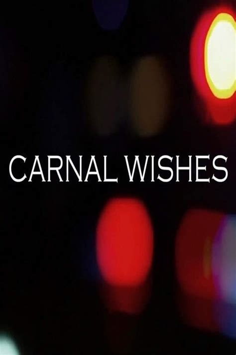 Carnal Wishes 2015 Posters — The Movie Database Tmdb