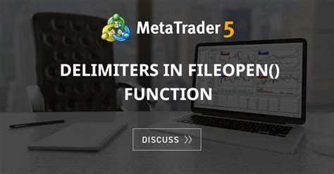 Delimiters In Fileopen Function Forex Forums General Mql5