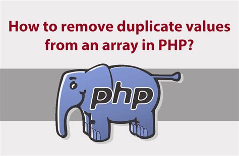 How To Remove Duplicate Values From An Array In Php Athenalinks