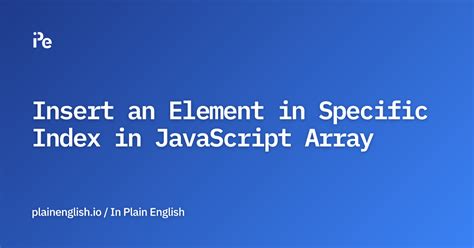 Insert An Element In Specific Index In Javascript Array