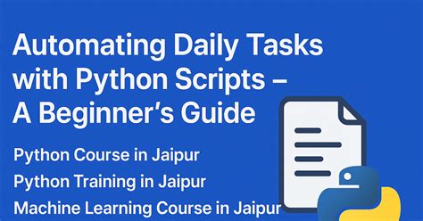 Automating Daily Tasks With Python Scripts A Beginners Guide