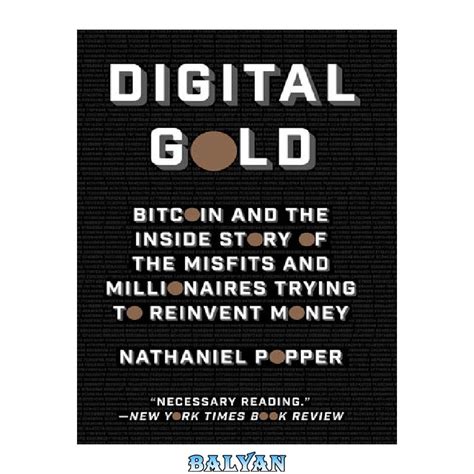 دانلود کتاب Digital Gold Bitcoin And The Inside Story Of The Misfits