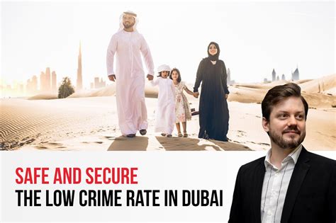 Safe And Secure The Low Crime Rate In Dubai