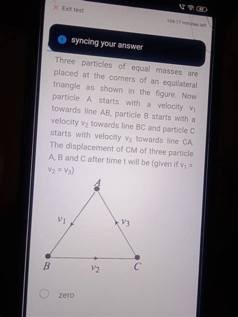 Exit Test 10917 Minutes Left Syncing Your Answer Three Particles Of