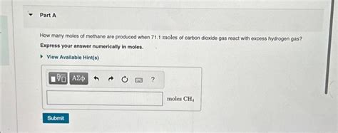 Solved How Many Moles Of Methane Are Produced When 71 1 Chegg