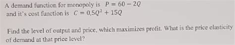 solved a demand function for monopoly is p 60−2q and it s