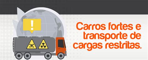 Carros Fortes E O Transporte De Cargas Restritas Joanini