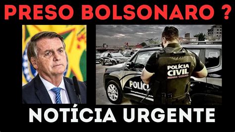 Preso Jair Bolsonaro PlantÃo Globo Ex Presidente NotÍcia Ás Pressas