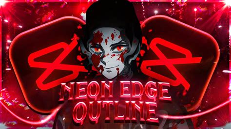 Neon Edge Outline Like After Effects CapCut AMV Edit Tutorial YouTube