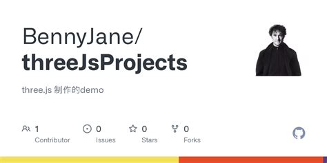 GitHub BennyJane threeJsProjects three js 制作的demo