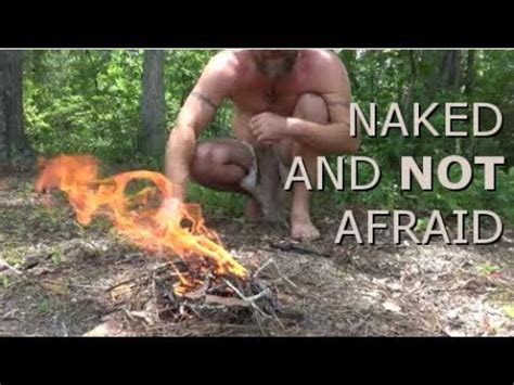 Naked And Not Afraid Part Youtube