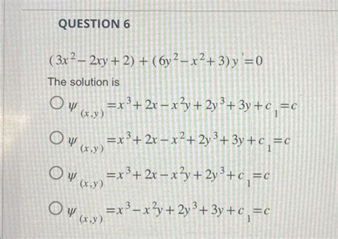 Solved Question 6 3x2−2xy 2 6y2−x2 3 Y′ 0 The Solution Is