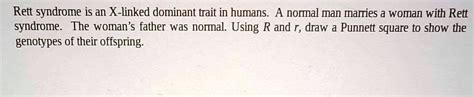 Solved Rett Syndrome Is An X Linked Dominant Trait In Humans A Normal