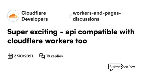Super Exciting Api Compatible With Cloudflare Workers Too