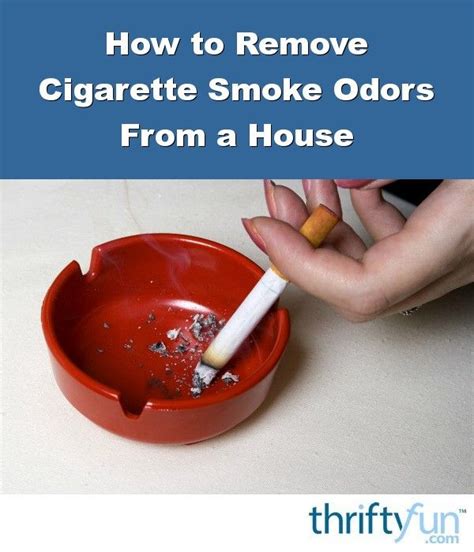 Removing Cigarette Smoke Odors From A House Artofit