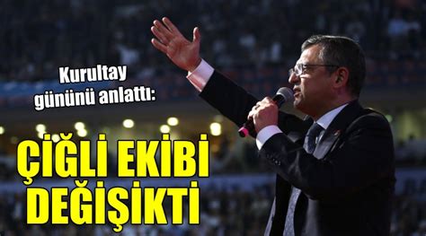 Özgür Özel den kurultay günü açıklaması Çiğli ekibi değişikti