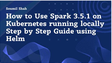 [video] soumil s on linkedin how to use spark 3 5 1 on kubernetes