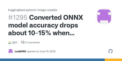 converted onnx model accuracy drops about 10 15 when exporting pytorch