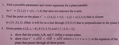 Solved 1 Find A Possible Parametric And Vector Equations