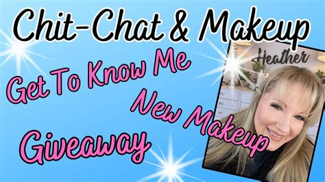 Chit Chat Makeup Get To Know Me New Makeup Giveaway YouTube