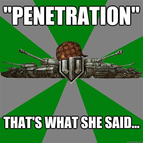 Scumbag World Of Tanks Memes Quickmeme