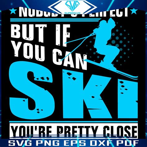 Almost Perfect Skiing Enthusiasts Svg Design