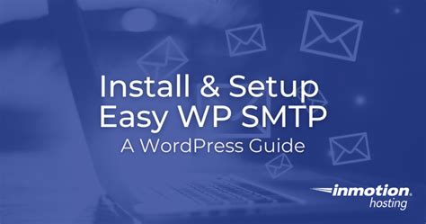 How To Install Setup Easy Wp Smtp In Wordpress Inmotion Hosting