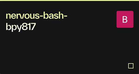 Nervous Bash Bpy Codesandbox Nervous Bash Bpy Codesandbox