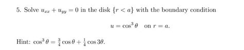 Solved 5 Solve Uxx Uyy 0 In The Disk R Chegg