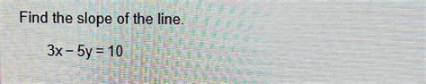 Solved Find The Slope Of The Line X Y Chegg