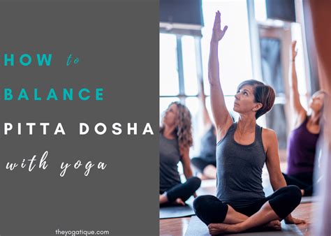 Yoga For Pitta Dosha 5 Yoga Poses To Balance This Ayurvedic