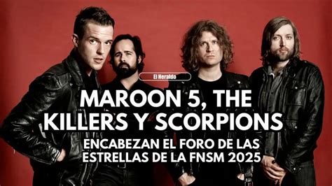 Maroon 5 The Killers Y Scorpions Encabezan El Foro De Las Estrellas 2025 El Heraldo De