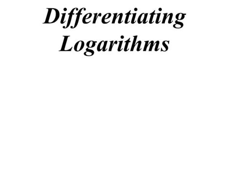 12 X1 T01 02 Differentiating Logs 2013 Pdf
