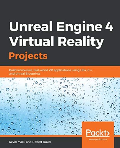 Unreal Engine 4 Virtual Reality Projects Let Me Read
