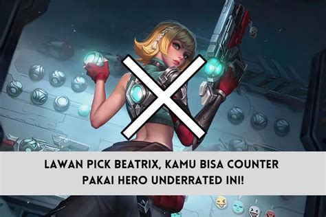 Lawan Pick Beatrix Kamu Bisa Counter Pakai Hero Underrated Ini SPIN
