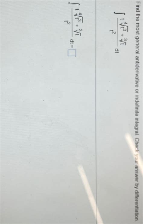 Solved Find The Most General Antiderivative Or Indefinite