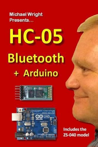 Hc 05 Bluetooth Arduino Includes The Zs 040 Wright Michael