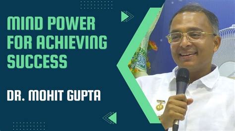 Mind Power For Achieving Success Dr Mohit Gupta Edu Conf 2022