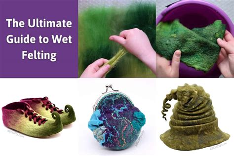 Wet Felting Ultimate Guide How To Wet Felt Ab Crafty
