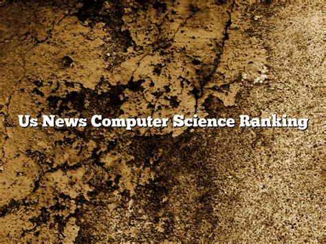 Us News Computer Science Ranking December 2022