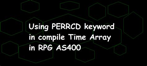 Using Perrcd Keyword In Compile Time Array In Rpg As400 As400 And Sql Tricks