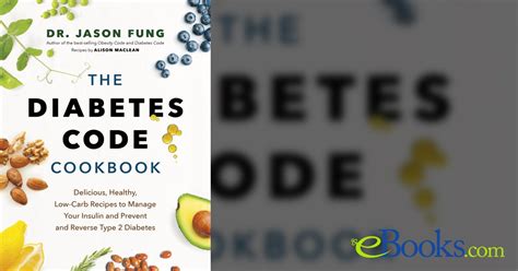 The Diabetes Code Cookbook By Dr Jason Fung Ebook