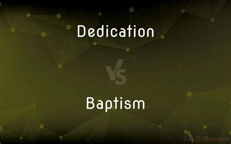 Dedication Vs Baptism — Whats The Difference