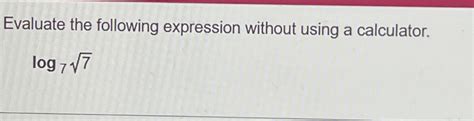 solved evaluate the following expression without using a