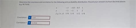 Solved Determine The Covariance And Correlation For The