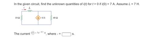 solved in the given circuit find the unknown quantities of