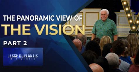 Jesse Duplantis Sermon The Panoramic View Of The Vision Part 2